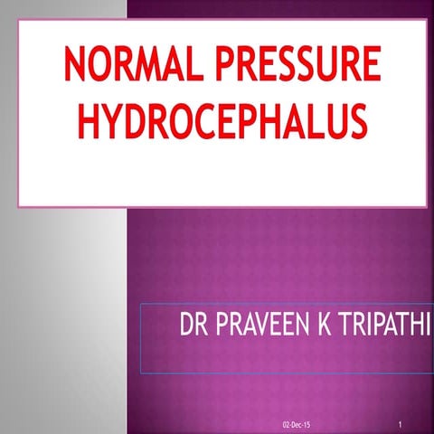 Normal pressure hydrocephalus | PPTX