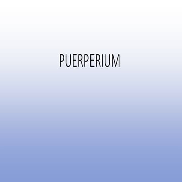 Normal Puerperium - from delivery up to 6weeks by doctor.uterus | PPTX