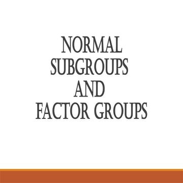 Abstract - Normal Subgroups and Factor Groups.pptx
