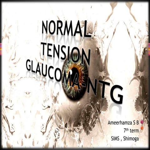 Normal tension glaucoma ntg | PPTX