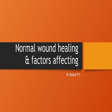 Normal wound healing and factors affecting wound healing .pptx