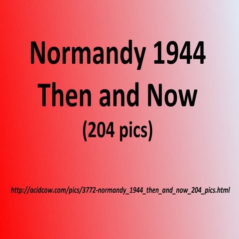 Normandy 1944. then and now | PPS