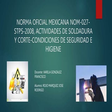 NORMA OFICIAL MEXICANA NOM-027-STPS-2008, ACTIVIDADES DE SOLDADURA.pptx