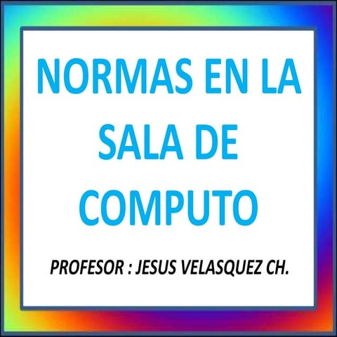 Normas en la sala de computo | PPTX | Computing | Technology & Computing