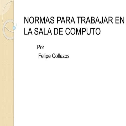 Normas para trabajar en la sala de computo | PPTX | Computing | Technology & Computing