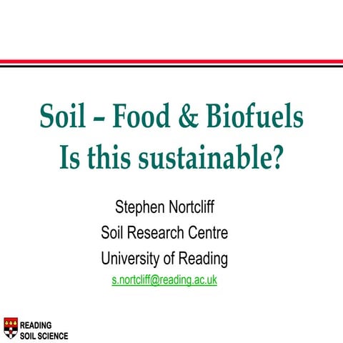 Soil – Food & Biofuels Is this sustainable? by Stephen Nortcliff | PDF