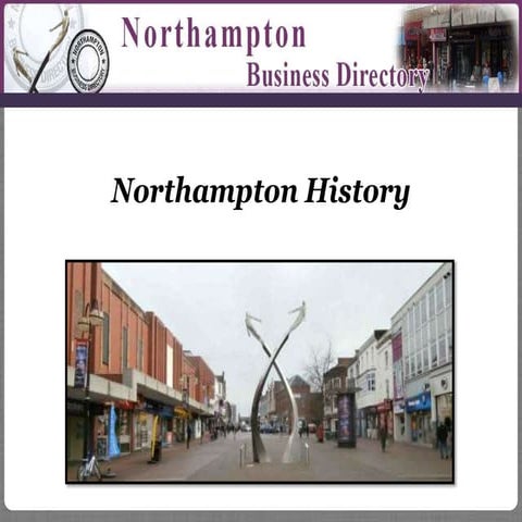 Northampton History. The original Northampton. 5,000 years and counting ...