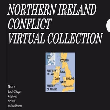 Northern Ireland conflict virtual collection- Team 2- Sarah, Amy, Nick ...