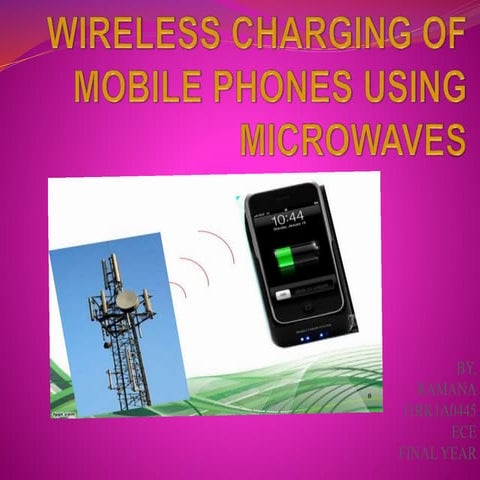 wireless charging of mobile phones using microwave | PPTX