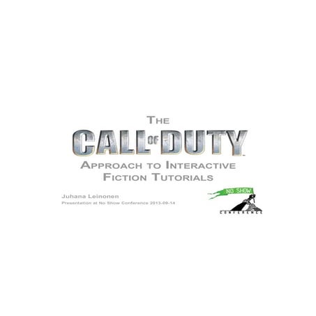 The Call of Duty Approach to Interactive Fiction Tutorials | PDF