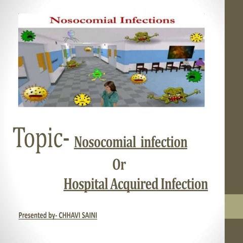 Topic-Hospital Acquired Infection & Nosocomial Infection by Chhavi ...