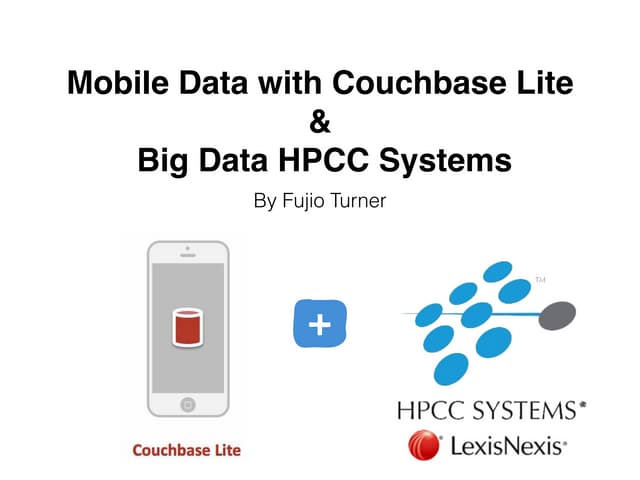Nosql Couchbase Lite And Bigdata Hpcc Systems Ppt
