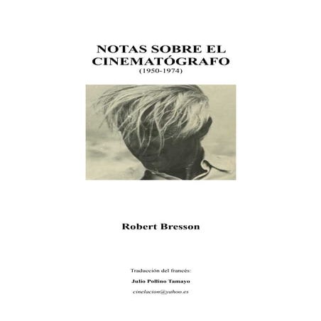 NOTAS SOBRE EL CINEMATÓGRAFO (1950-1974) Robert Bresson | PDF