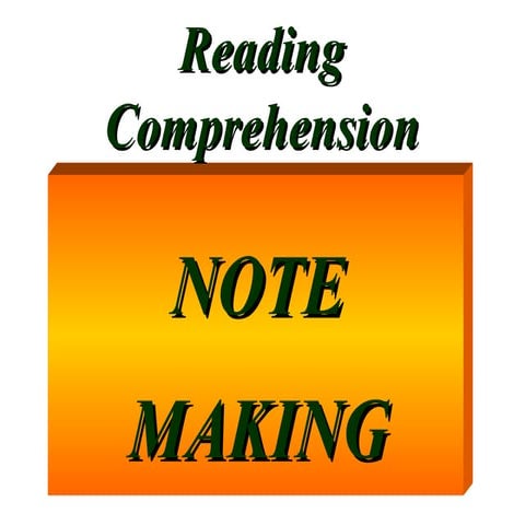 NOTE MAKING PRESENTATION (ENGLISH COMPREHENSION).ppt