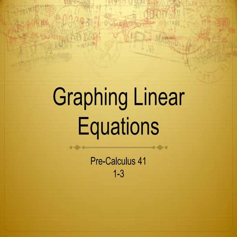 Notes 1-3 pre-calc Graphing Linear Equations | PPTX