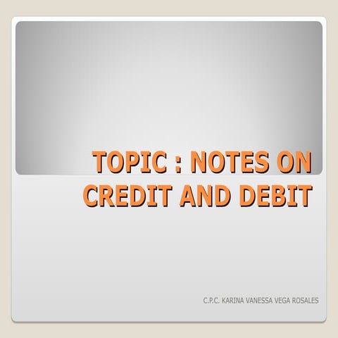 NOTES ON CREDIT AND DEBIT. FOR EVERYBODYppt | PPT