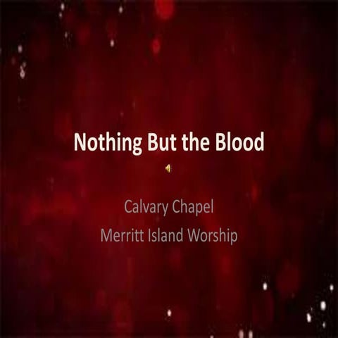 Nothing but the blood | PPTX