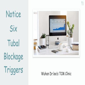 Notice Six Tubal Blockage Triggers | PPTX | Pregnancy | Reproductive Health