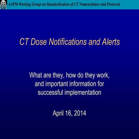 CT Dose Notifications and Alerts AAPM 2014 | PPTX