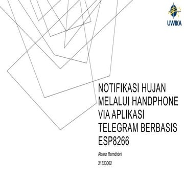 Notifikasi Hujan Via Aplikasi telegram berbasih ESP 8266.pptx