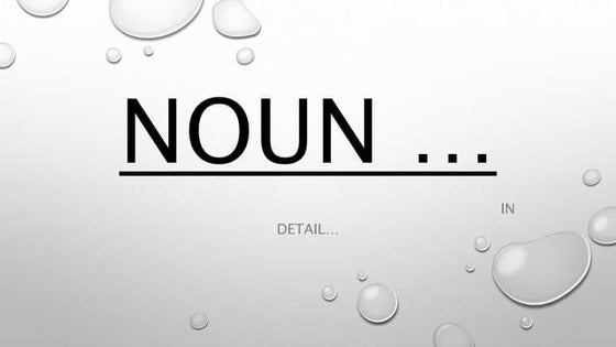Presentation on Nouns, it's functions and types of Noun. | PPTX