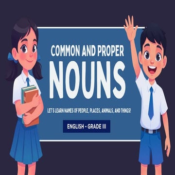 Understanding Common and Proper Nouns for Grade 3 English Learners | PDF