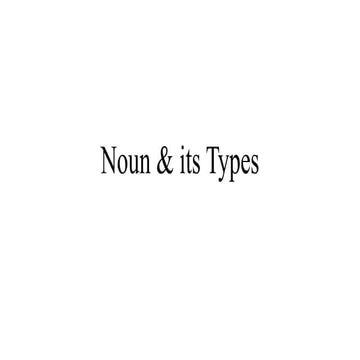 Presentation on Nouns, it's functions and types of Noun. | PPTX
