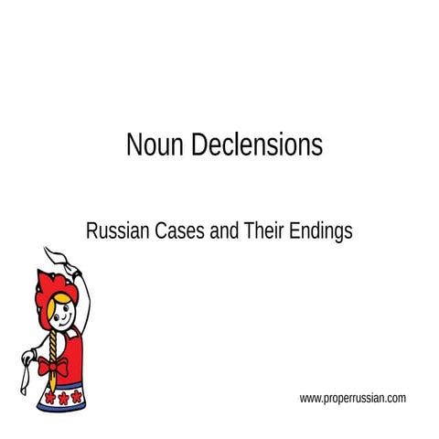 Noun declensions: Russian Cases and Their Endings | PDF