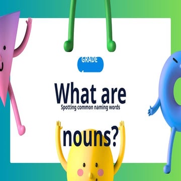 A noun is a naming word. It names a person, an animal, a place or a ...