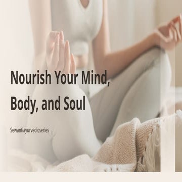 Nourish Your Mind, Body, and Soul with Ayurveda | PPTX