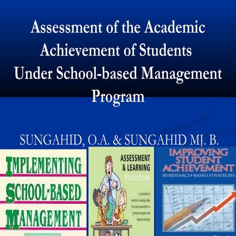 ASSESSMENT OF THE ACADEMIC ACHIEVEMENT OF STUDENTS UNDER SBM | PPT