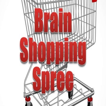 Your Brain Shopping Spree | PPTX