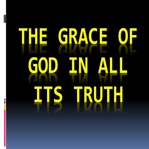 The grace of God in all its truth | PPTX
