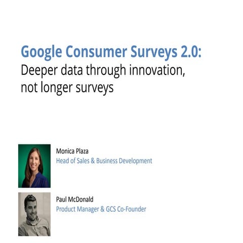 [Webinar] Google Consumer Surveys 2.0: Deeper Data through Innovation ...