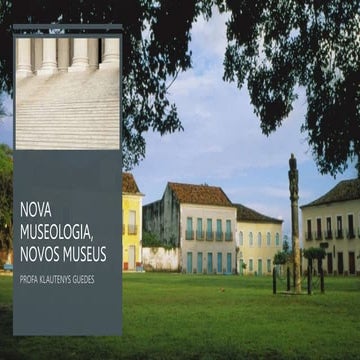 Nova Museologia, Novos Museus.pptx