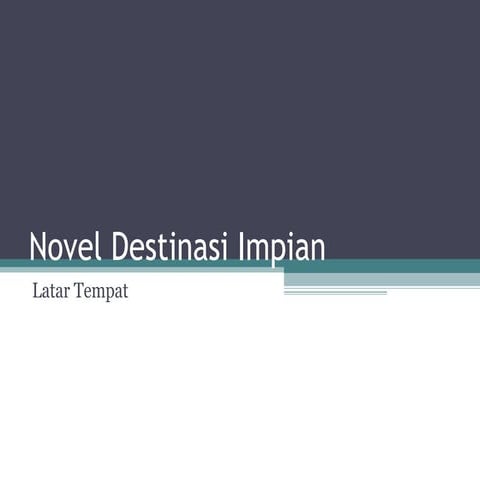 Novel Destinasi Impian Latar Tempat Tingkatan 1 | PPT