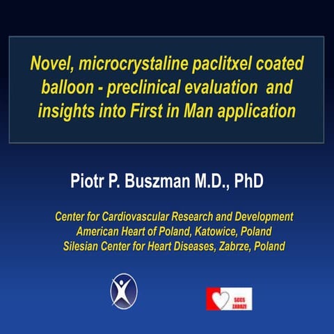 Novel paclitaxel coated balloon - dr Piotr Buszman | PPTX