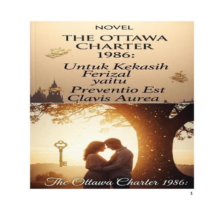 Novel The Ottawa Charter 1986 : Untuk Kekasih Ferizal yaitu Preventio Est Clavis Aurea. ( Karya ...