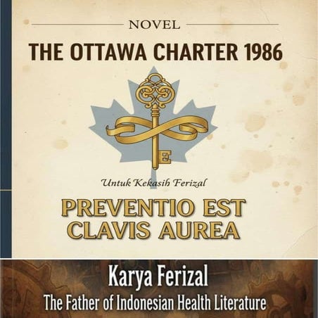 Novel The Ottawa Charter 1986 : Untuk Kekasih Ferizal yaitu Preventio Est Clavis Aurea. ( Karya ...
