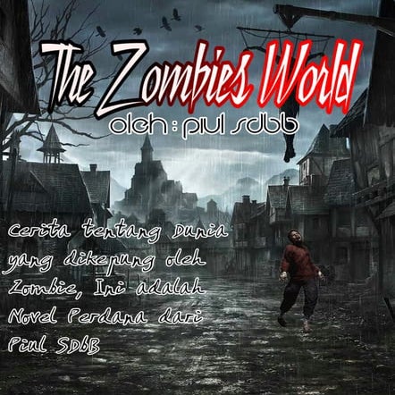 Novel the zombies world part 1 (indonesia) by piul sdbb | PDF