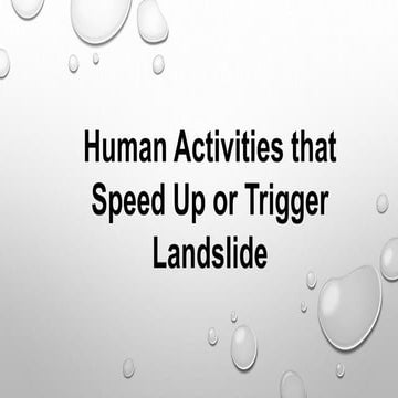 Human Activities That Speed Up or Trigger Landslide | PPTX
