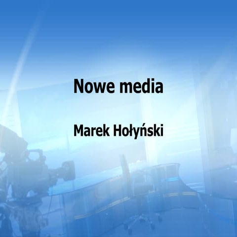 Nowe Media, Prof. Marek Hołynski | PPT