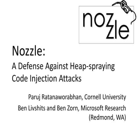 Nozzle: A Defense Against Heap-spraying Code Injection Attacks | PPTX
