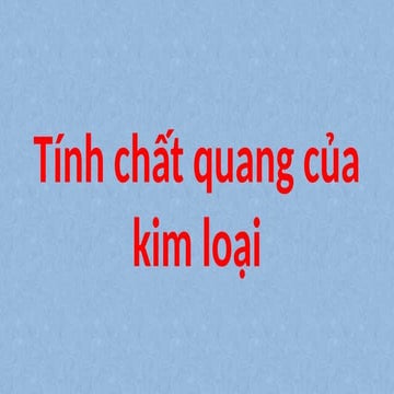 tính chất quang của kim loại quang tử học nano | PPT