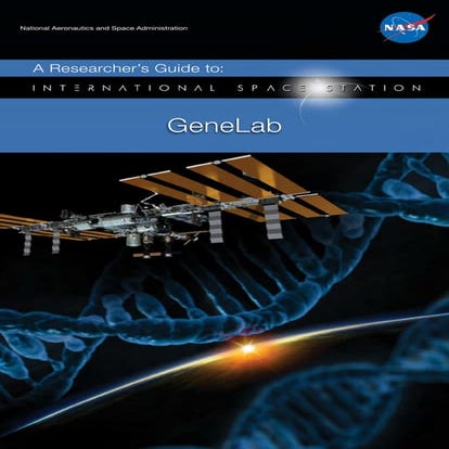 NASA Researcher’s Guide to International Space Station : GeneLab | PDF