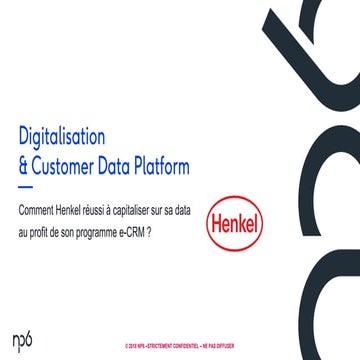 Digitalisation & Customer Data Platform - Comment Henkel réussi à ...