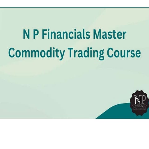 N P Financials Master Commodity Trading Course.pptx