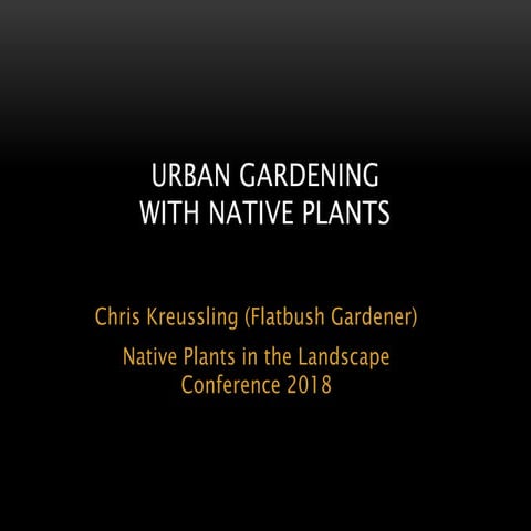 Urban Gardening with Native Plants, NPILC 2018 | PPT