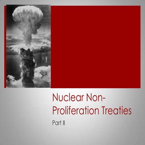 Nuclear Non-Proliferation Treaties 2 | PPTX