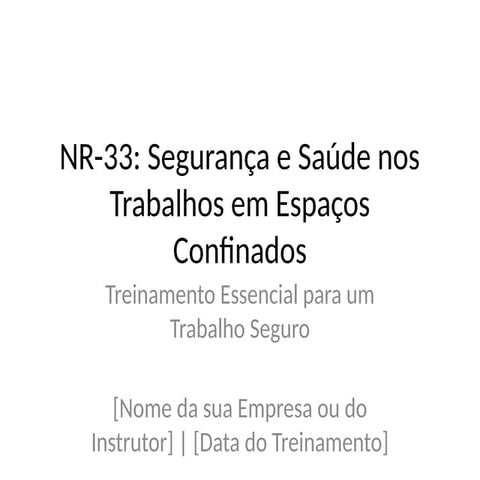 Treinamento NR 33 Segurança em Espaços Confinados.pptx
